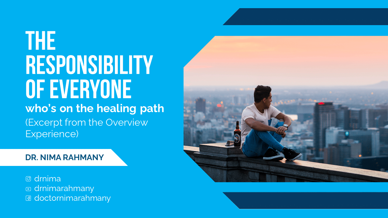 The Responsibility Of Everyone Who's On The Healing Path - Become ...